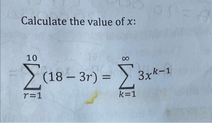 Solved Calculate the value of x: 10 Σ(18 – 3r) = Σ S r=1 k=1 | Chegg.com