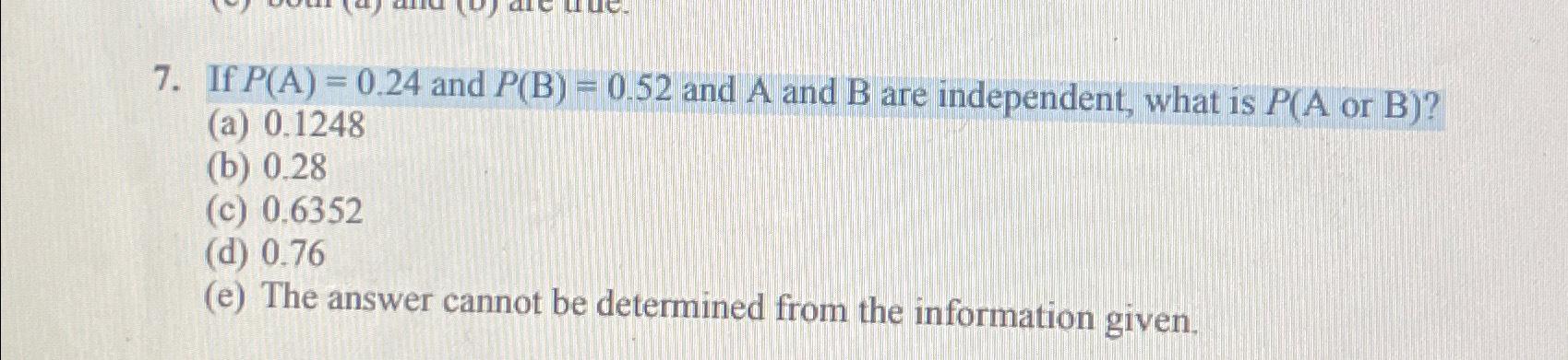 Solved If P(A)=0.24 ﻿and P(B)=0.52 ﻿and A and B ﻿are | Chegg.com