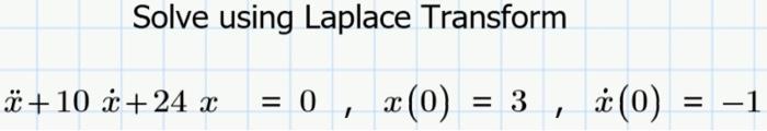 Solved Solve using Laplace Transform | Chegg.com