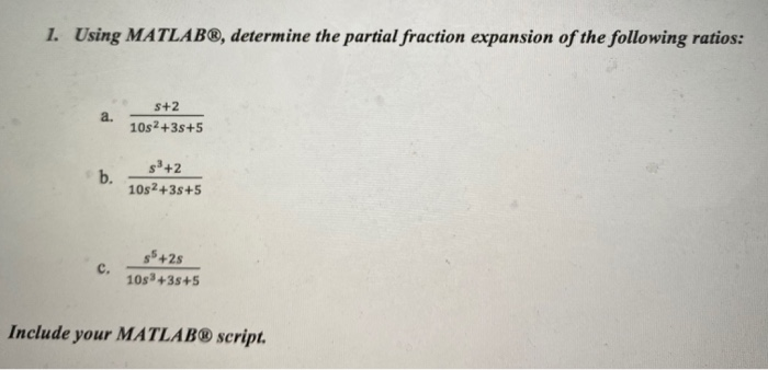 Solved 1. Using MATLAB®, determine the partial fraction | Chegg.com