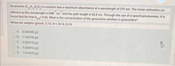 Solved Guanosine (C10H13 N5O9) in solution has a maximum | Chegg.com