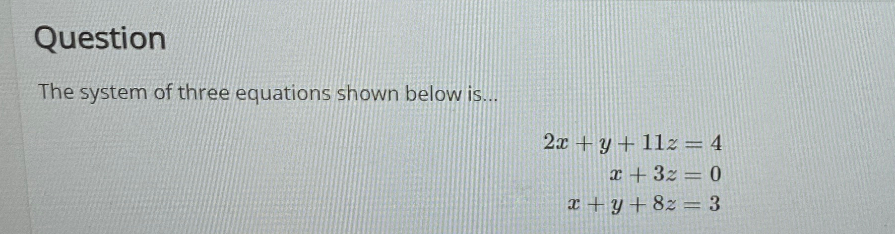 Solved QuestionThe system of three equations shown below | Chegg.com