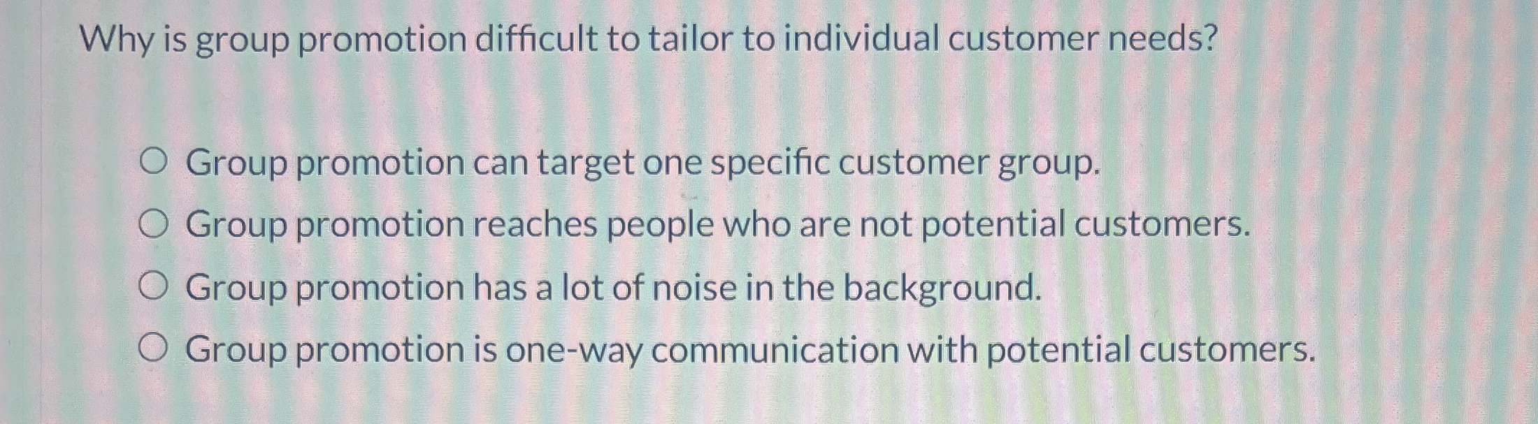 Solved Why is group promotion difficult to tailor to | Chegg.com