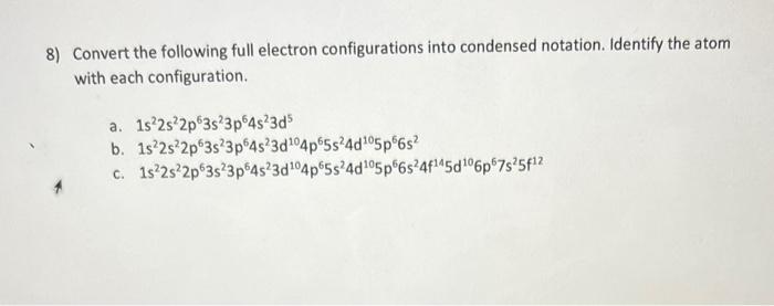 Solved 8) Convert the following full electron configurations | Chegg.com