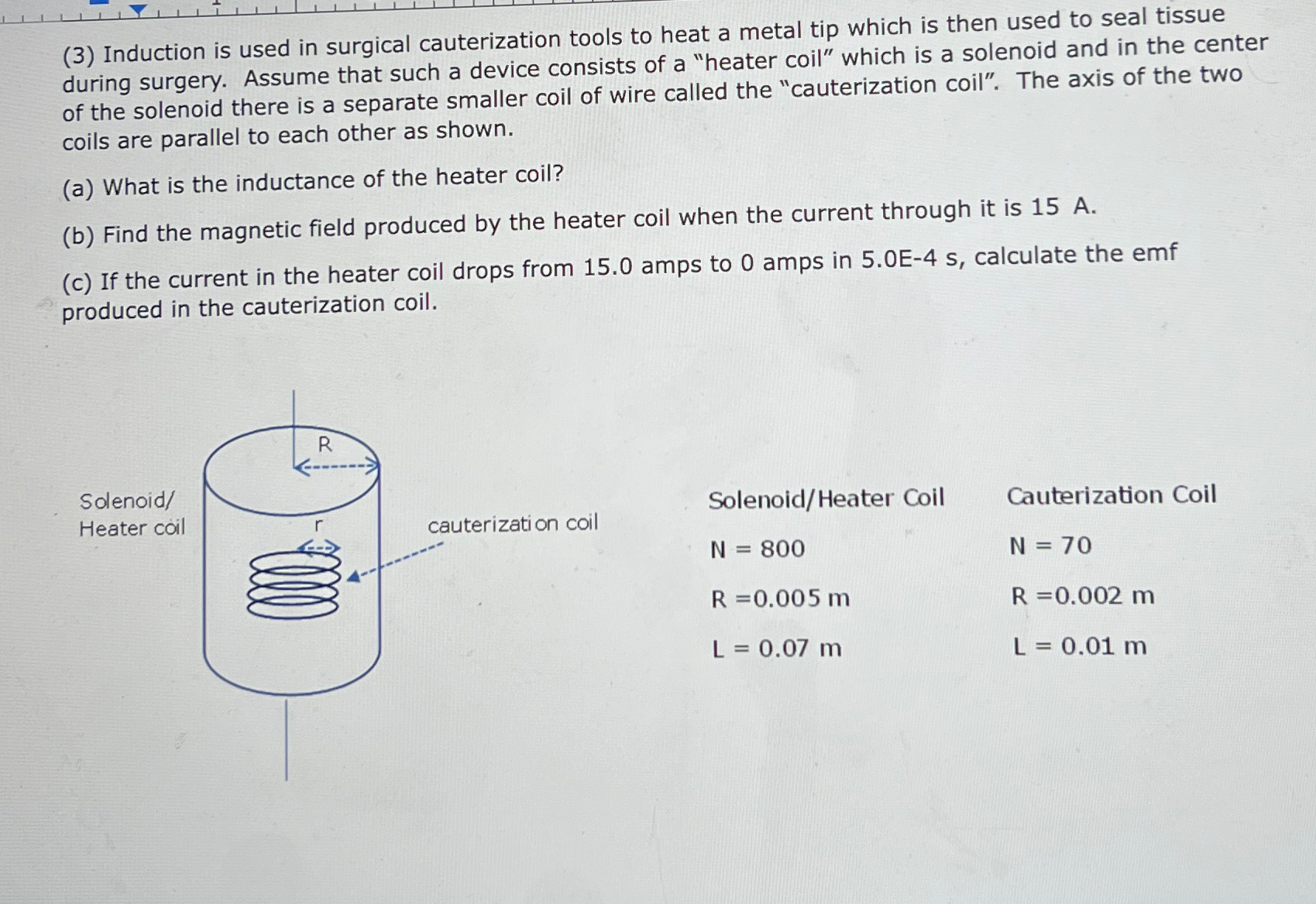 Solved (3) ﻿Induction is used in surgical cauterization | Chegg.com