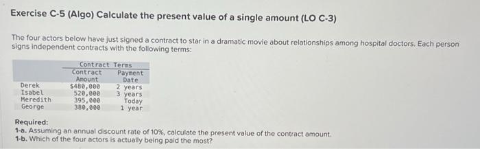 Solved Exercise C-5 (Algo) Calculate the present value of a | Chegg.com