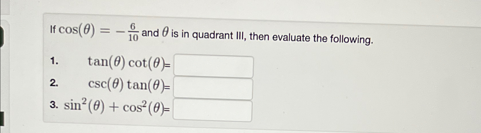 Solved If cos(θ)=-610 ﻿and θ ﻿is in quadrant III, then | Chegg.com