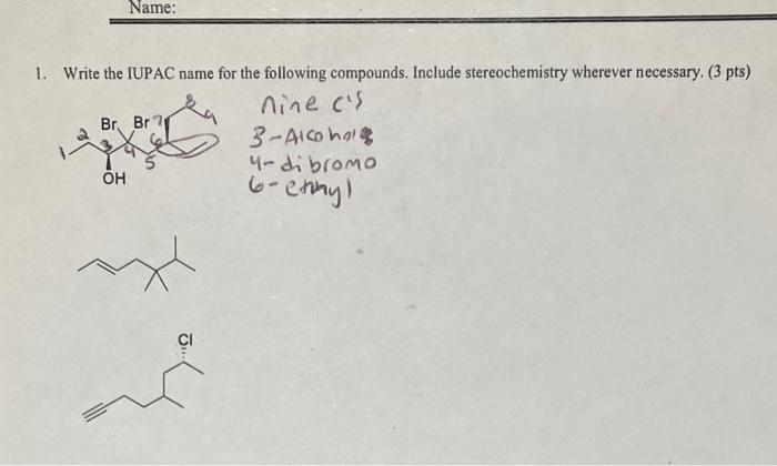 [Solved]: please explain in detail 1. Write the IUPAC name f