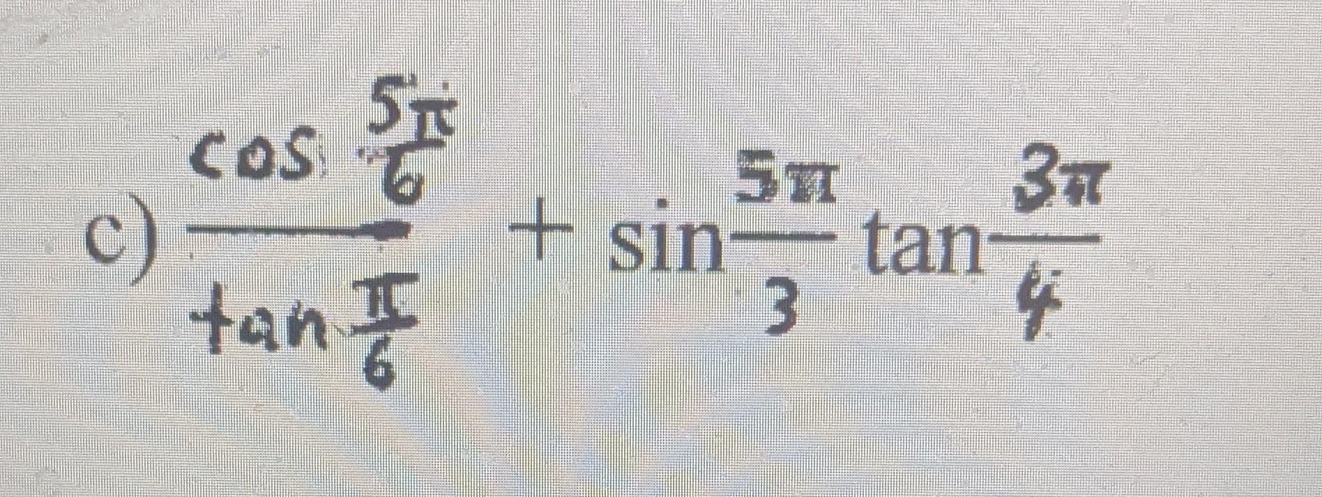 Solved tan6πcos65π+sin35πtan43π | Chegg.com