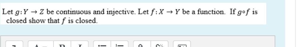 Solved Let g:Y → Z be continuous and injective. Let f:X → Y | Chegg.com