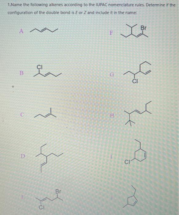 Solved 1. Name the following alkenes according to the IUPAC | Chegg.com