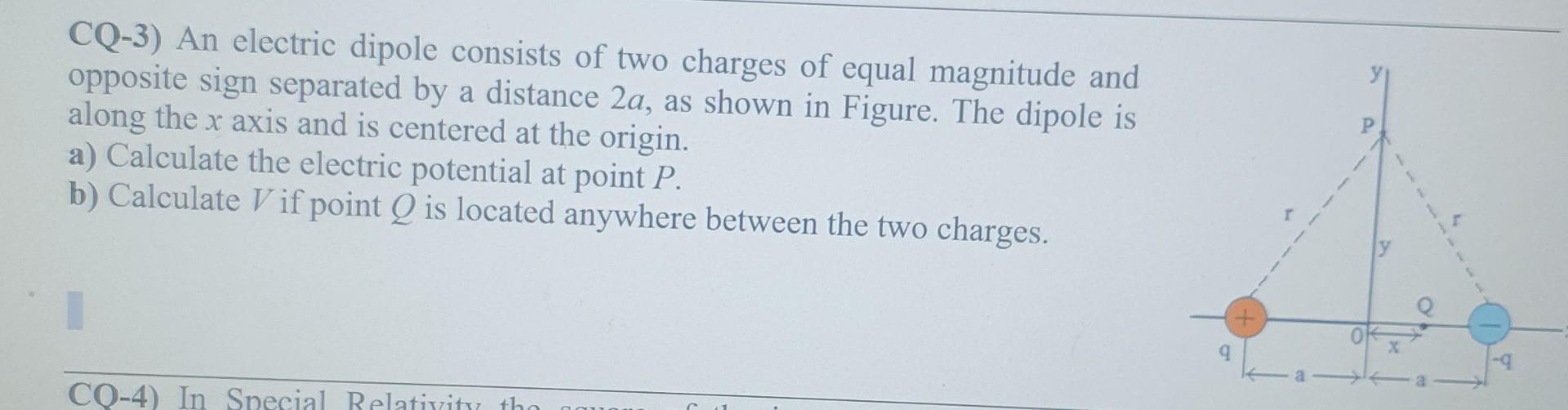 Solved CQ-3) An electric dipole consists of two charges of | Chegg.com