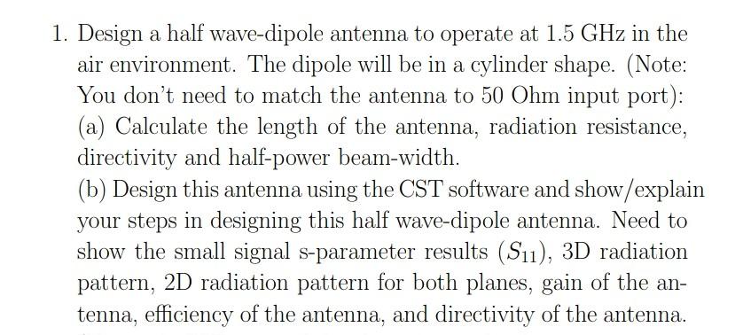 1. Design a half wave-dipole antenna to operate at | Chegg.com