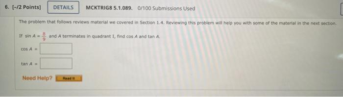 Solved Sin A= 8/9 and A terminates in Q1, find cos A and tan | Chegg.com