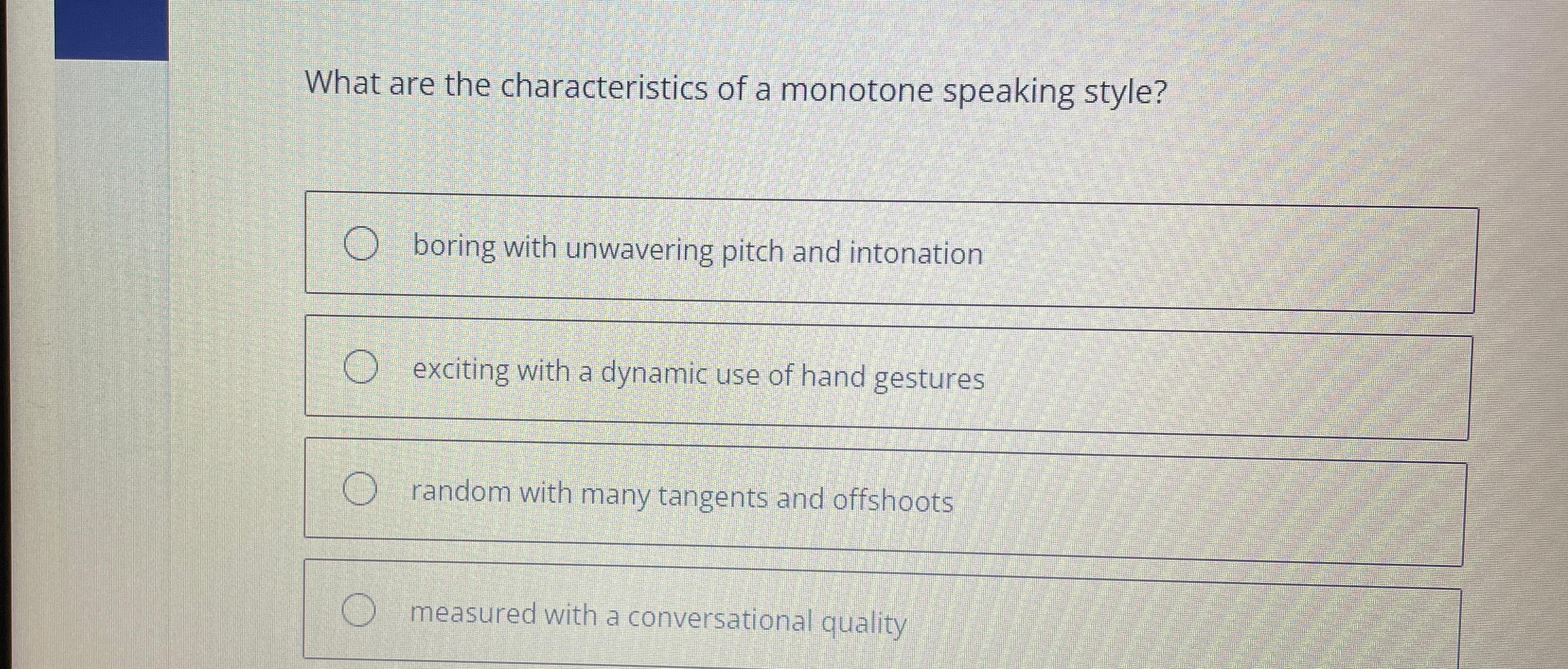 Solved What are the characteristics of a monotone speaking | Chegg.com
