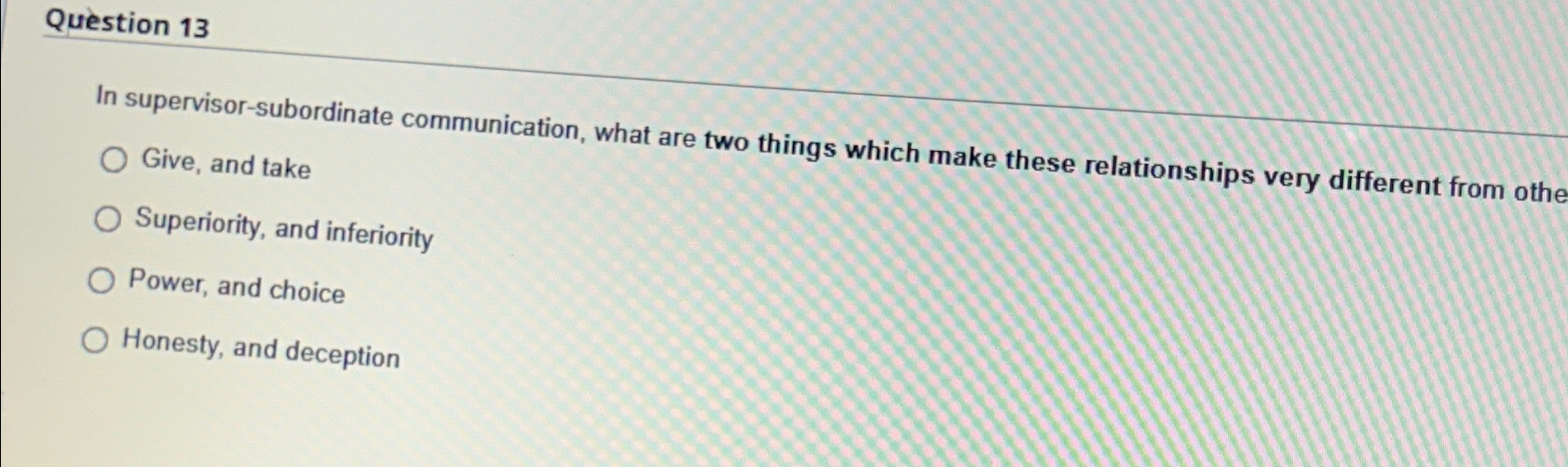 Solved Question 13In supervisor-subordinate communication, | Chegg.com