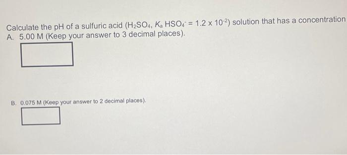 Solved Calculate the pH of a sulfuric acid | Chegg.com