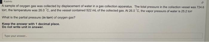 Solved 4 points A sample of oxygen gas was collected by | Chegg.com