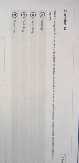 Solved Question 14What managerial function ensures alignment | Chegg.com