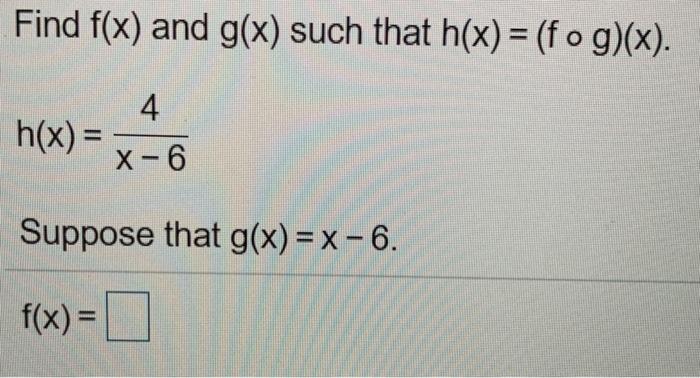 Solved Find f(x) and g(x) such that h(x) = (fog)(x). 4. h(x) | Chegg.com