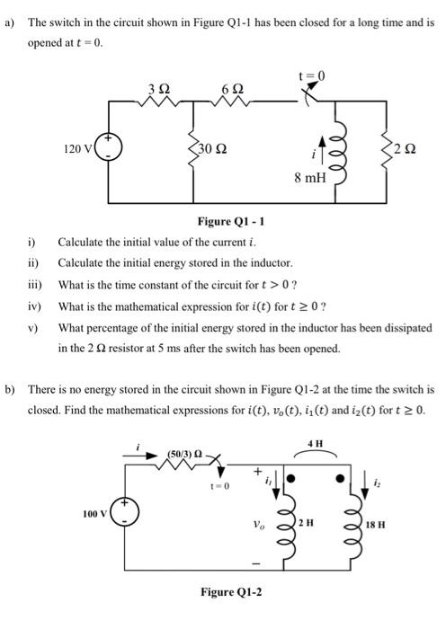 Solved a) The switch in the circuit shown in Figure Q1-1 has | Chegg.com
