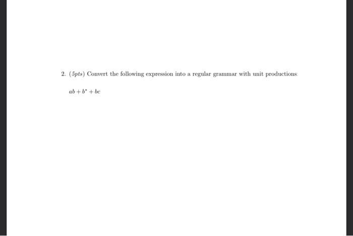 Solved 2. (5pts) Convert the following expression into a | Chegg.com