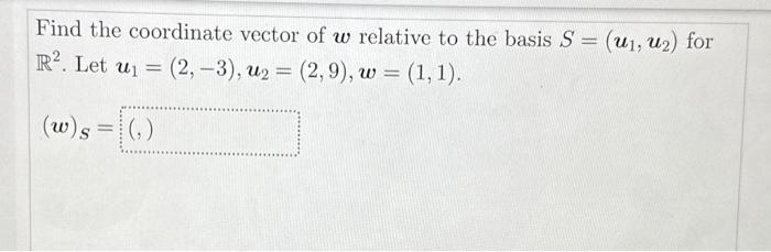 Solved Find the coordinate vector of w relative to the basis | Chegg.com