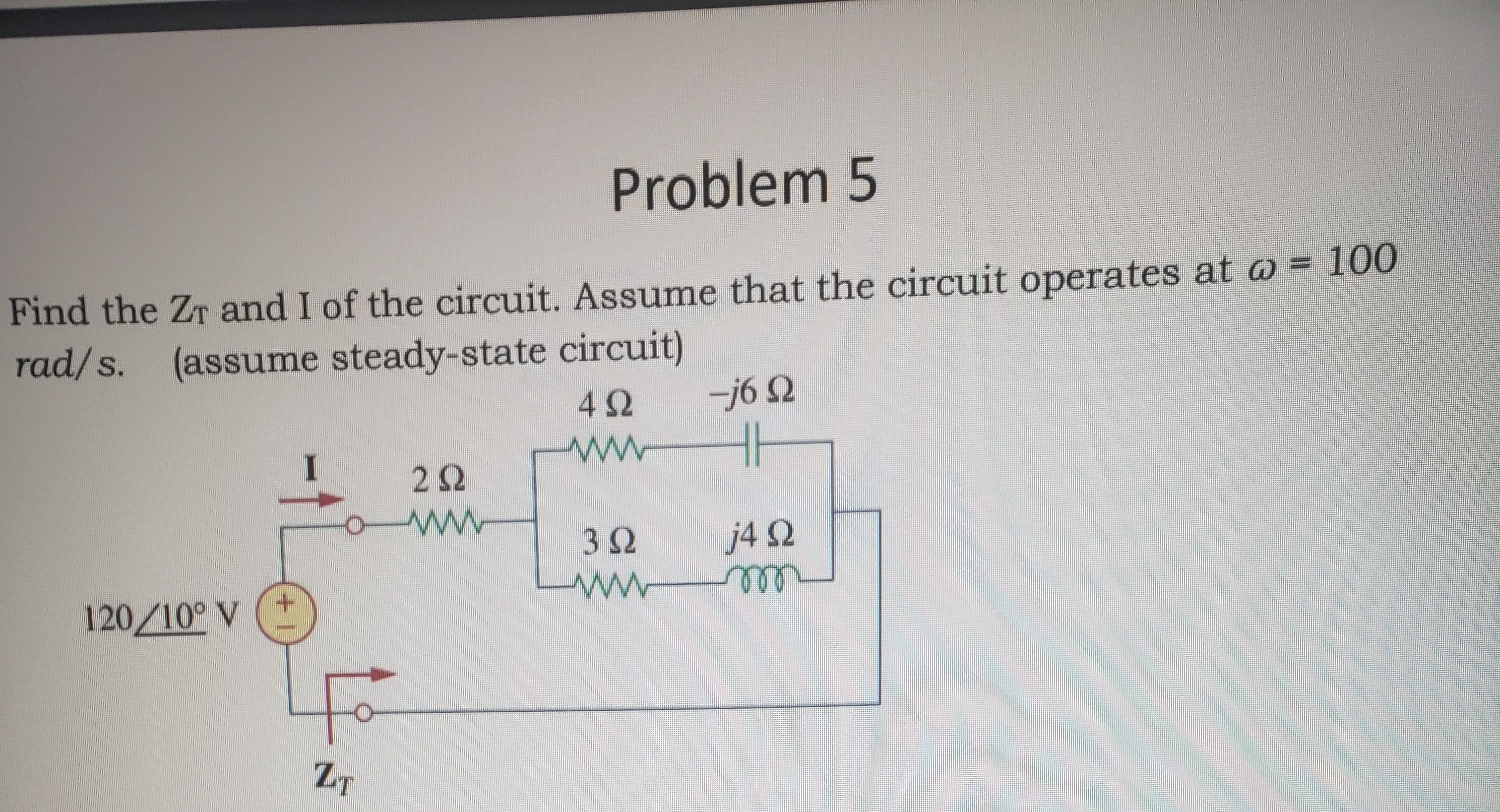 Solved Problem 5Find the ZT ﻿and I of the circuit. Assume | Chegg.com