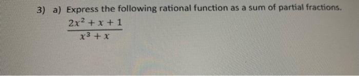 Solved 3) a) Express the following rational function as a | Chegg.com