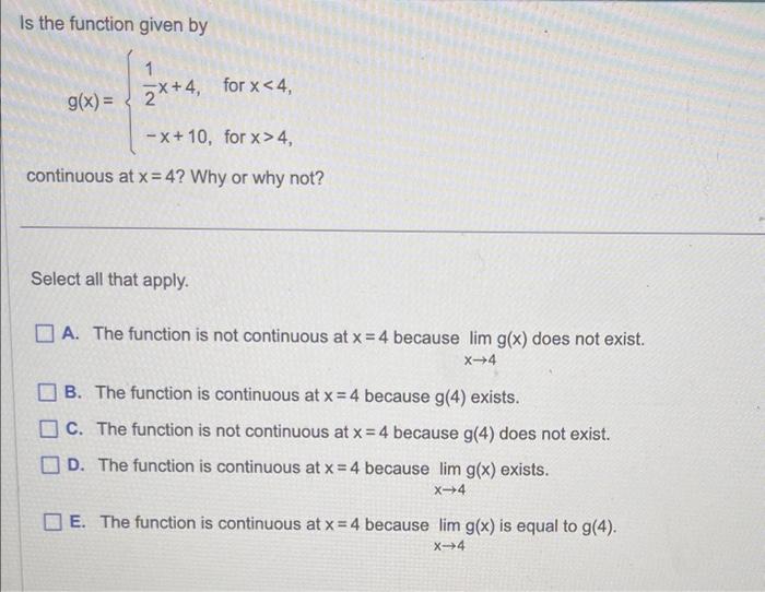 Solved Is the function given by g(x)={21x+4,−x+10, for x