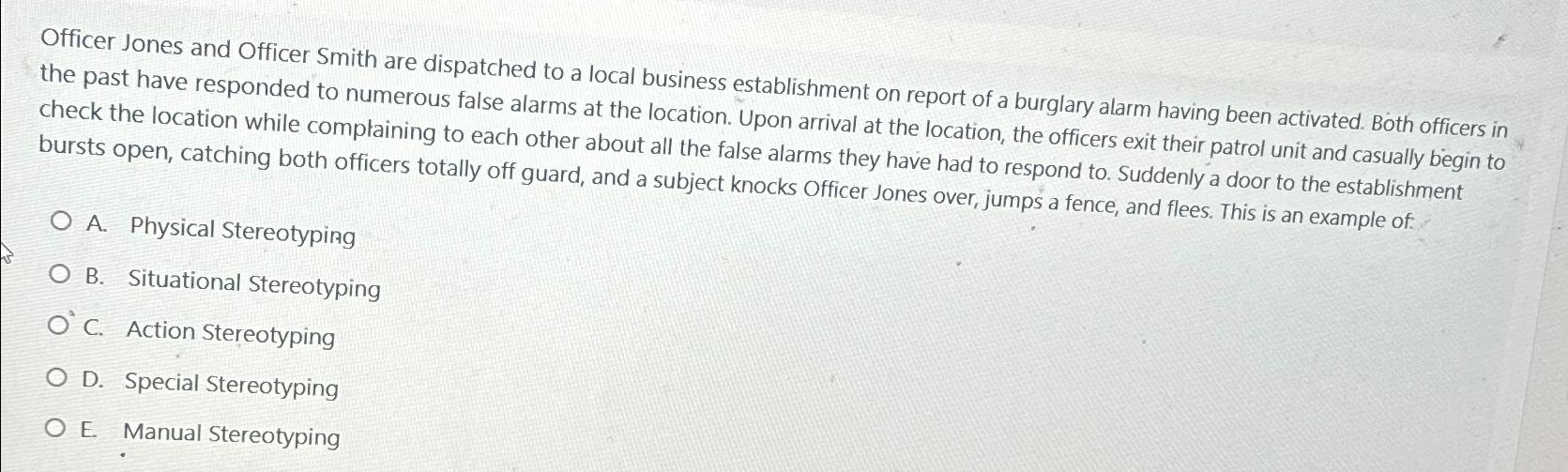 Solved Officer Jones and Officer Smith are dispatched to a | Chegg.com