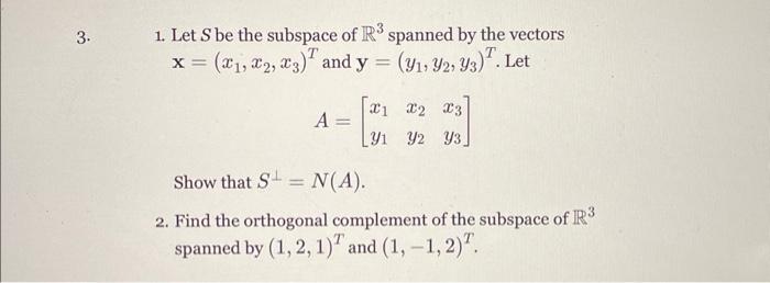 Solved 1. Let S be the subspace of R3 spanned by the vectors | Chegg.com