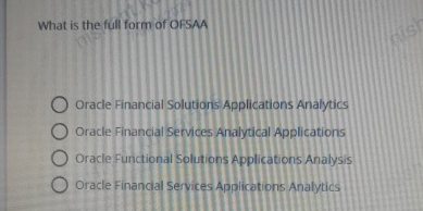 Solved What is the full form of OFSAA.Oracle Financial | Chegg.com