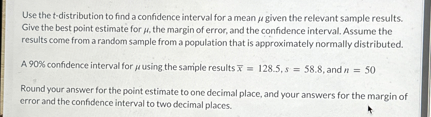 Solved Use the t-distribution to find a confidence interval | Chegg.com
