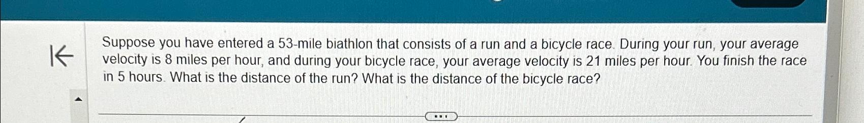 Solved Suppose you have entered a 53-mile biathlon that | Chegg.com