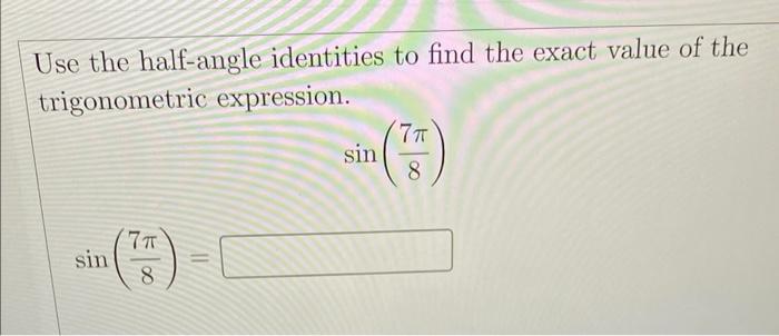 Solved Use the half-angle identities to find the exact value | Chegg.com
