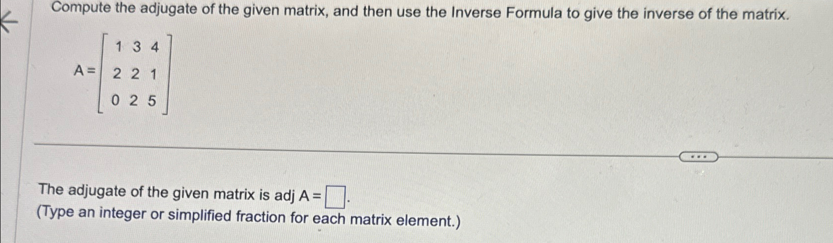 Solved Compute the adjugate of the given matrix, and then | Chegg.com