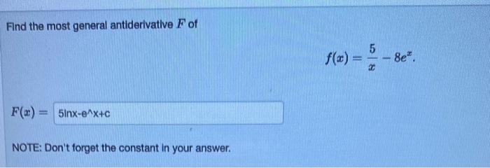 Solved Find the most general antiderivative F of f(x)=x5−8ex | Chegg.com