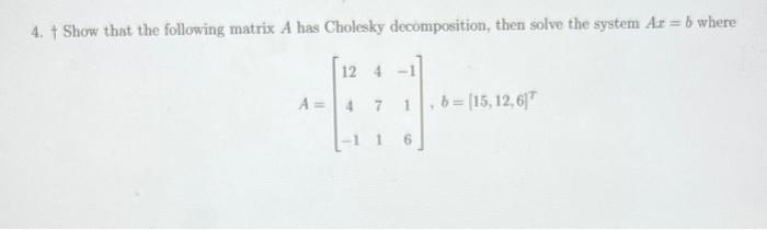 Solved 4 †show That The Following Matrix A Has Cholesky