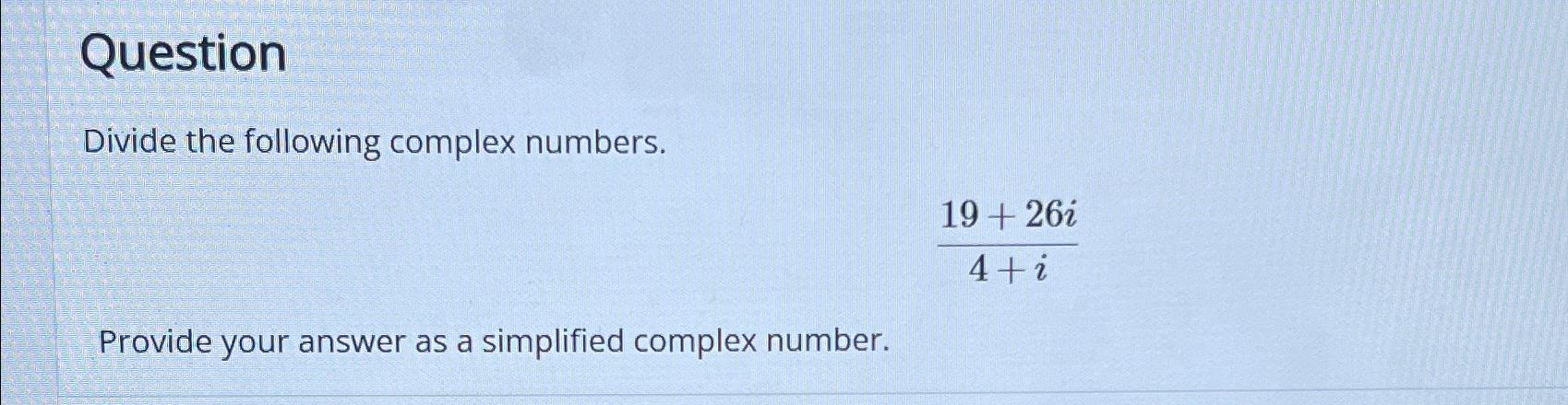 Solved QuestionDivide the following complex | Chegg.com
