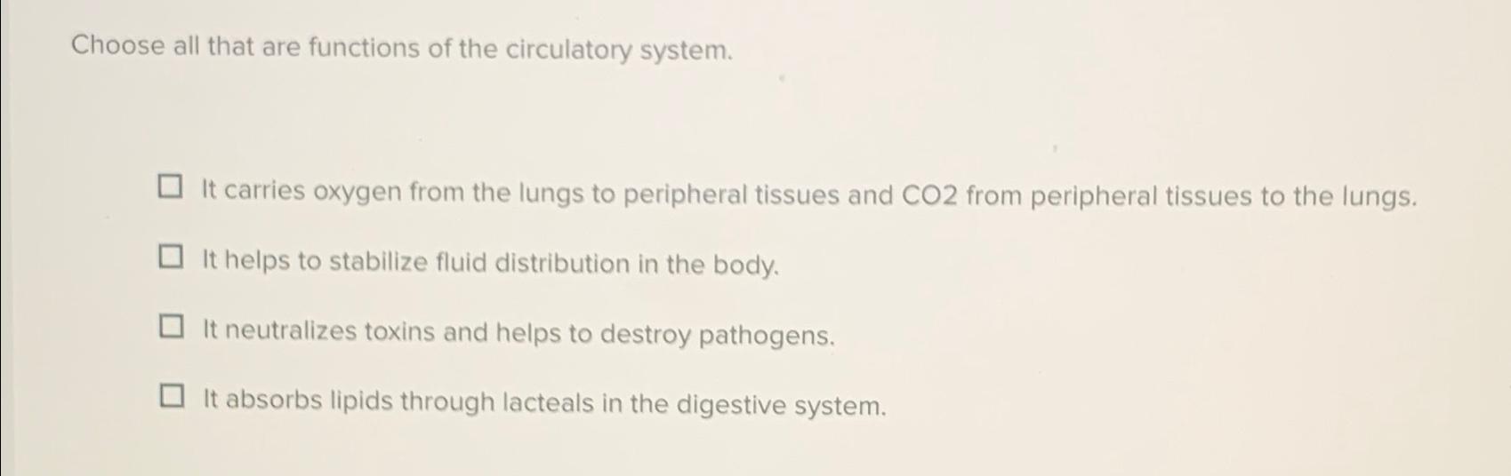 Solved Choose all that are functions of the circulatory | Chegg.com