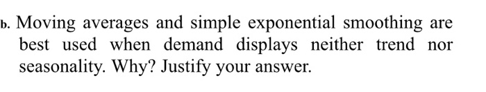 Solved b. Moving averages and simple exponential smoothing | Chegg.com
