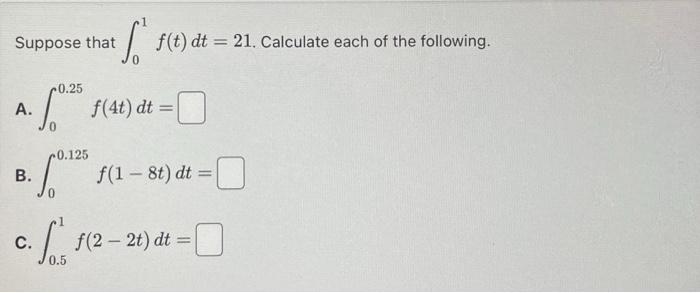 Solved Suppose that ∫01f(t)dt=21. Calculate each of the | Chegg.com