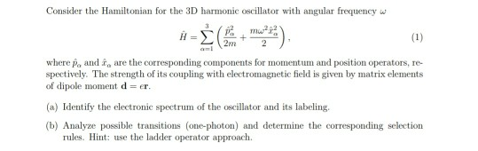 Solved Consider the Hamiltonian for the 3D harmonic | Chegg.com