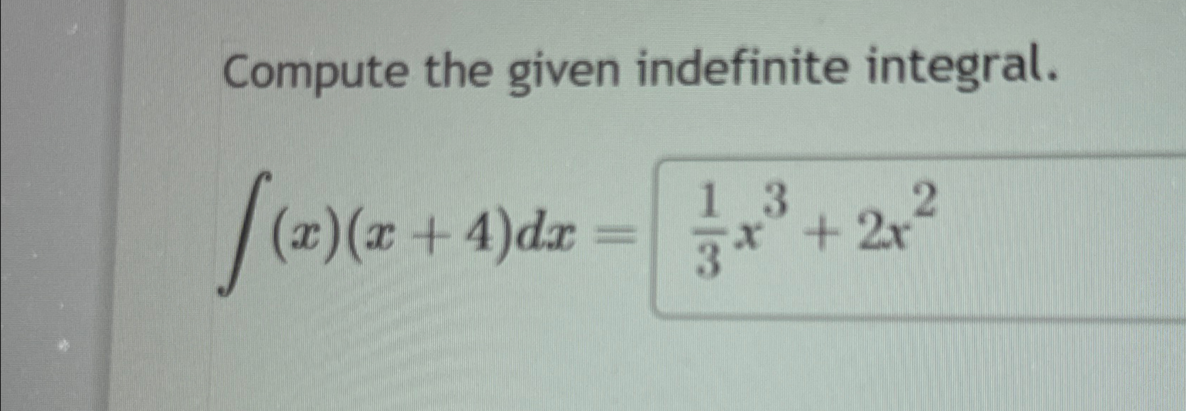Solved Compute the given indefinite integral.∫﻿﻿(x)(x+4)dx= | Chegg.com