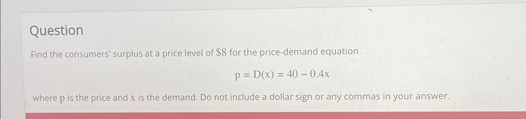 Solved QuestionFind the consumers' surplus at a price level | Chegg.com