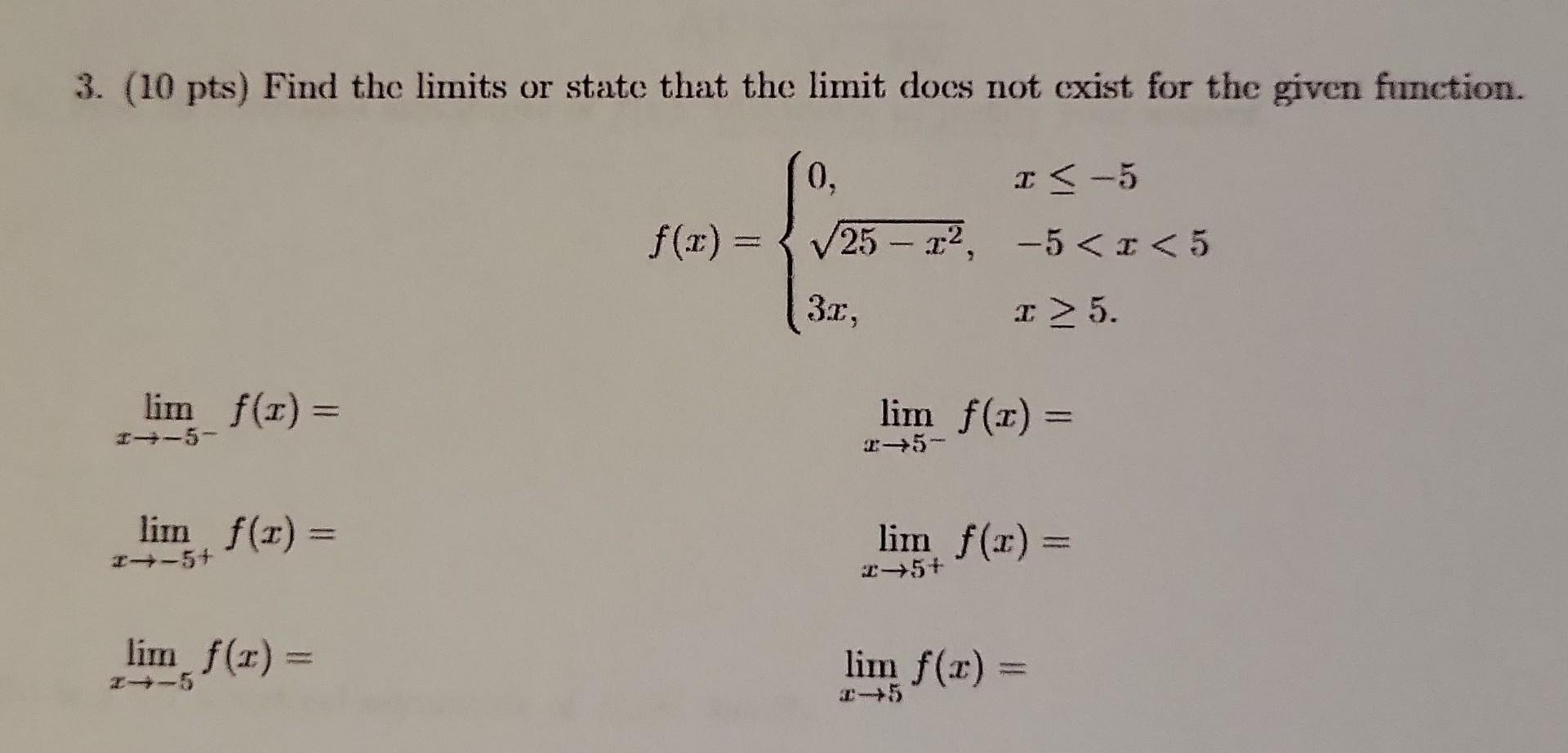 Solved 3. (10 pts) Find the limits or state that the limit | Chegg.com