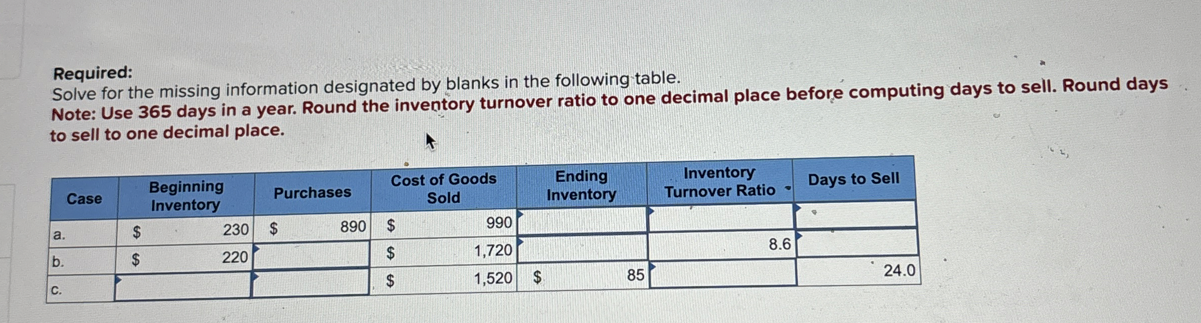 Solved Required:Solve for the missing information designated | Chegg.com