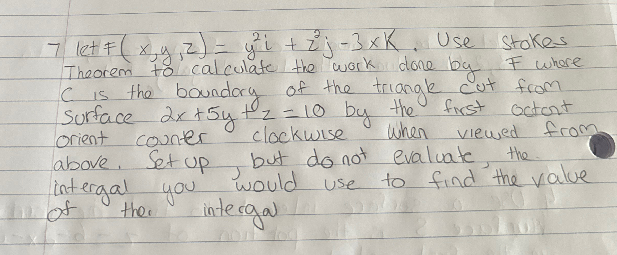 Solved 7 ﻿Let F(x,y,z)=y2i+z2j-3xk. ﻿Use stokes Theorem to | Chegg.com