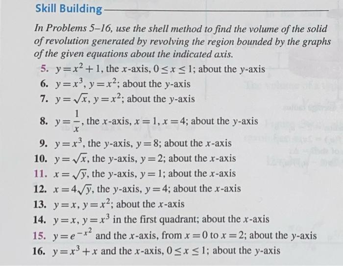 Solved Skill Building In Problems 5-16, use the shell method | Chegg.com
